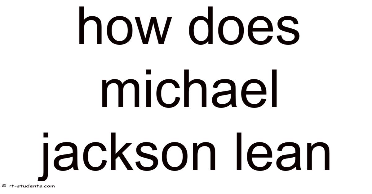 How Does Michael Jackson Lean