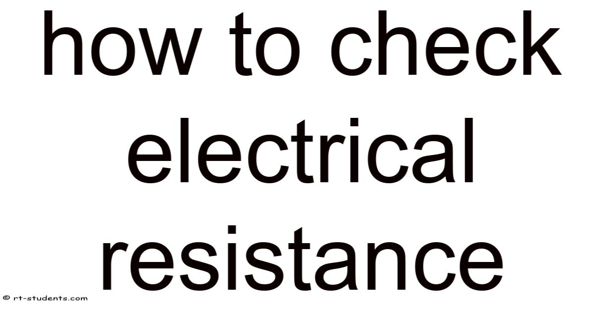 How To Check Electrical Resistance