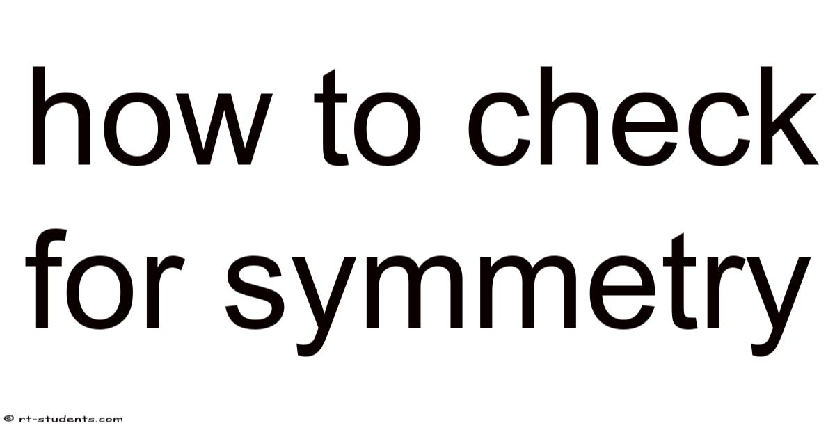 How To Check For Symmetry