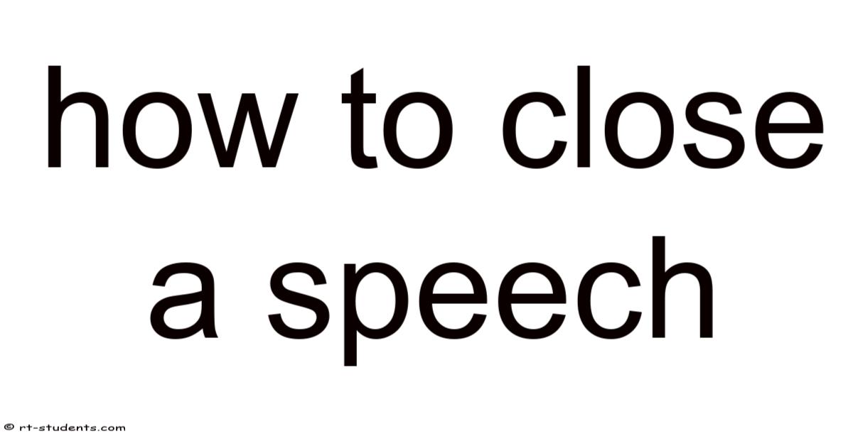 How To Close A Speech