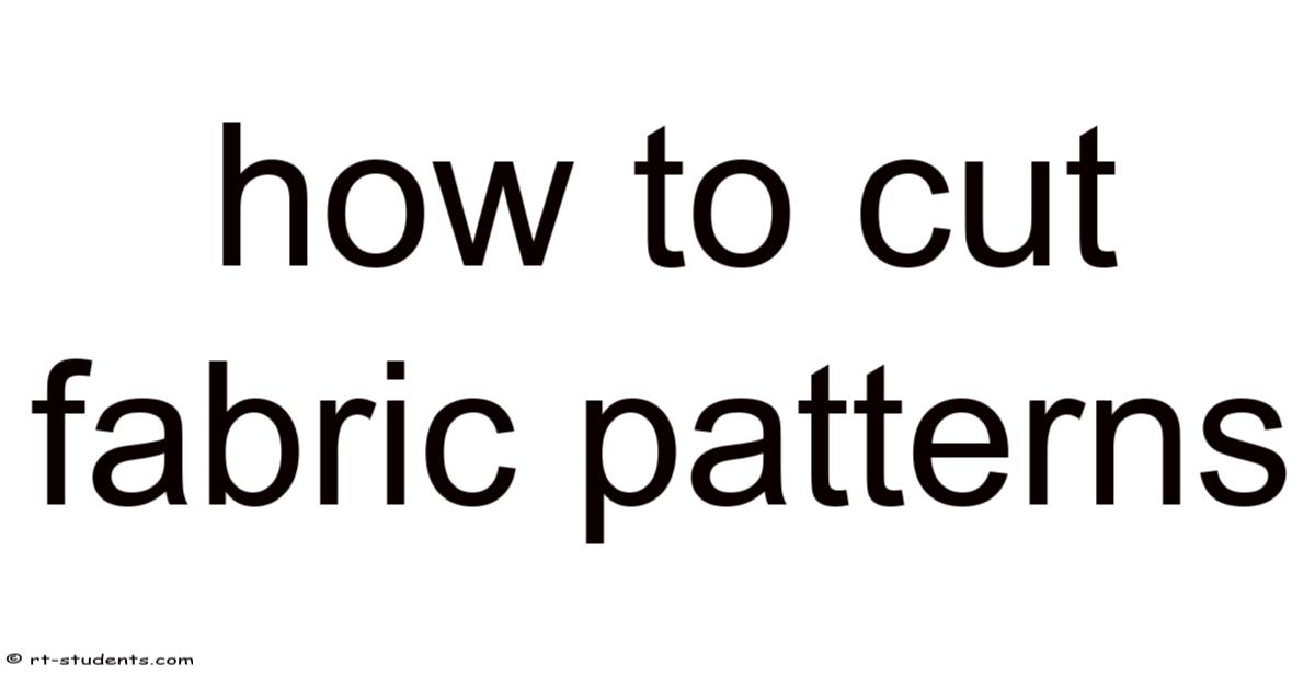 How To Cut Fabric Patterns