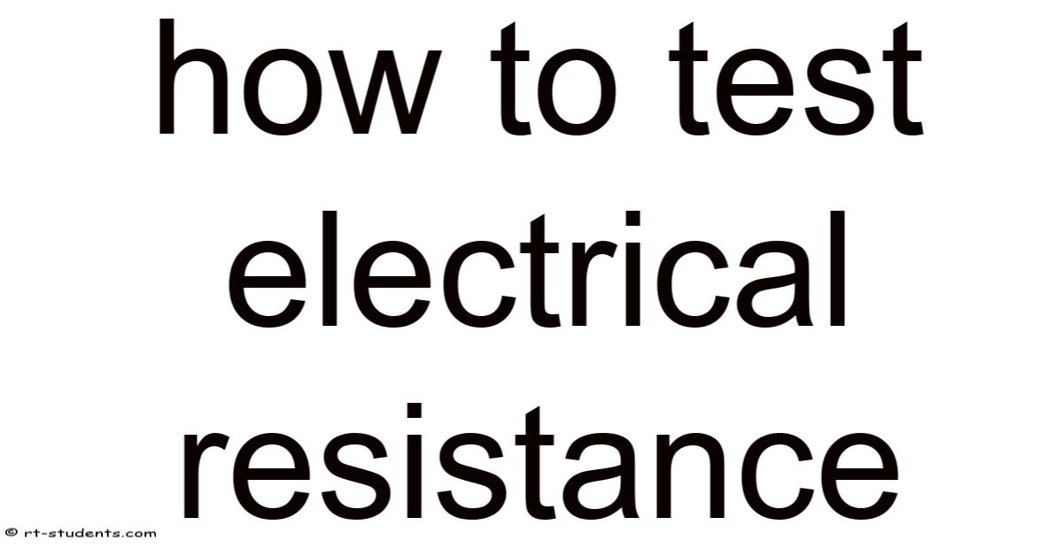How To Test Electrical Resistance