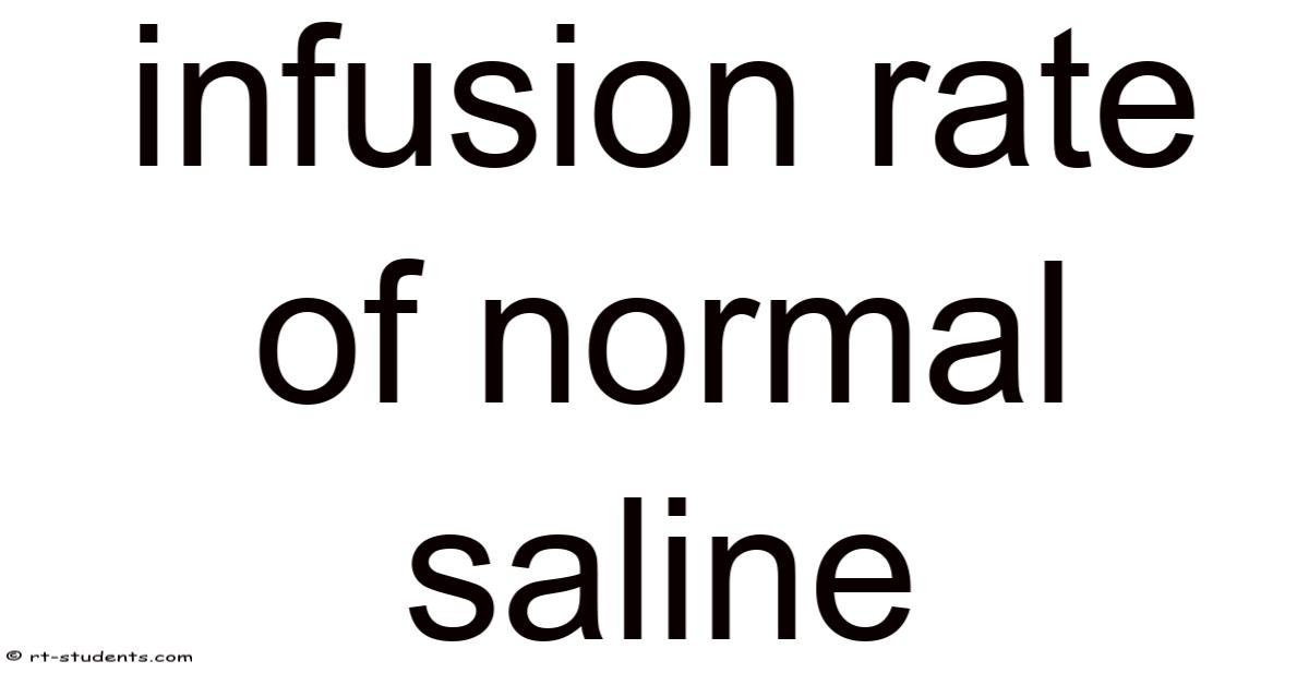 Infusion Rate Of Normal Saline