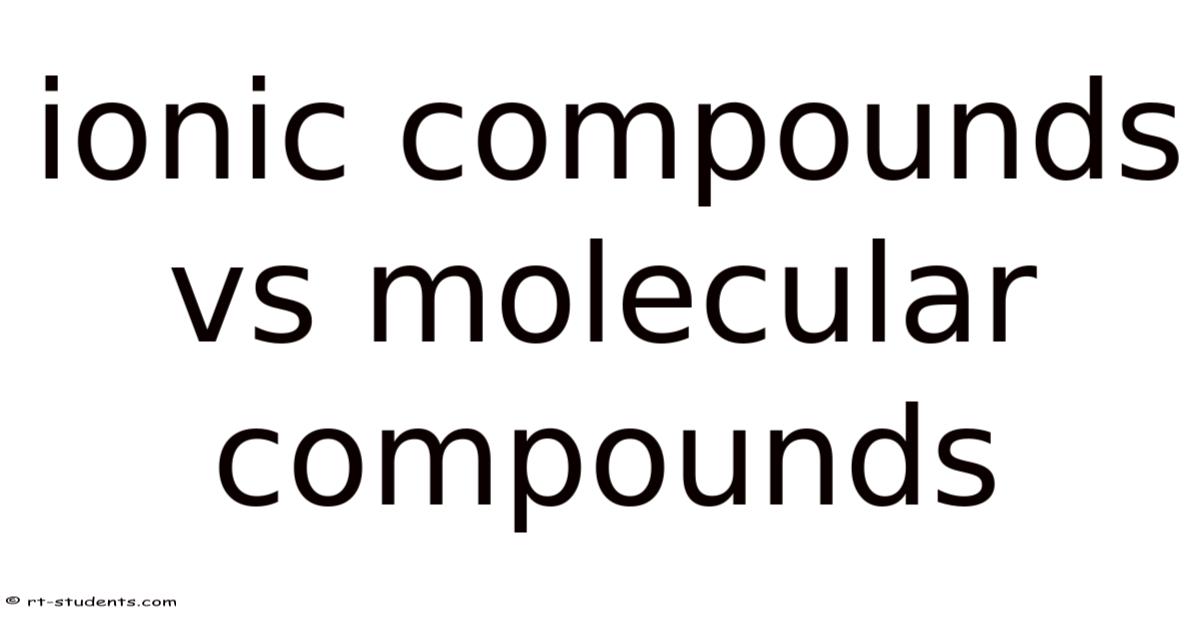 Ionic Compounds Vs Molecular Compounds