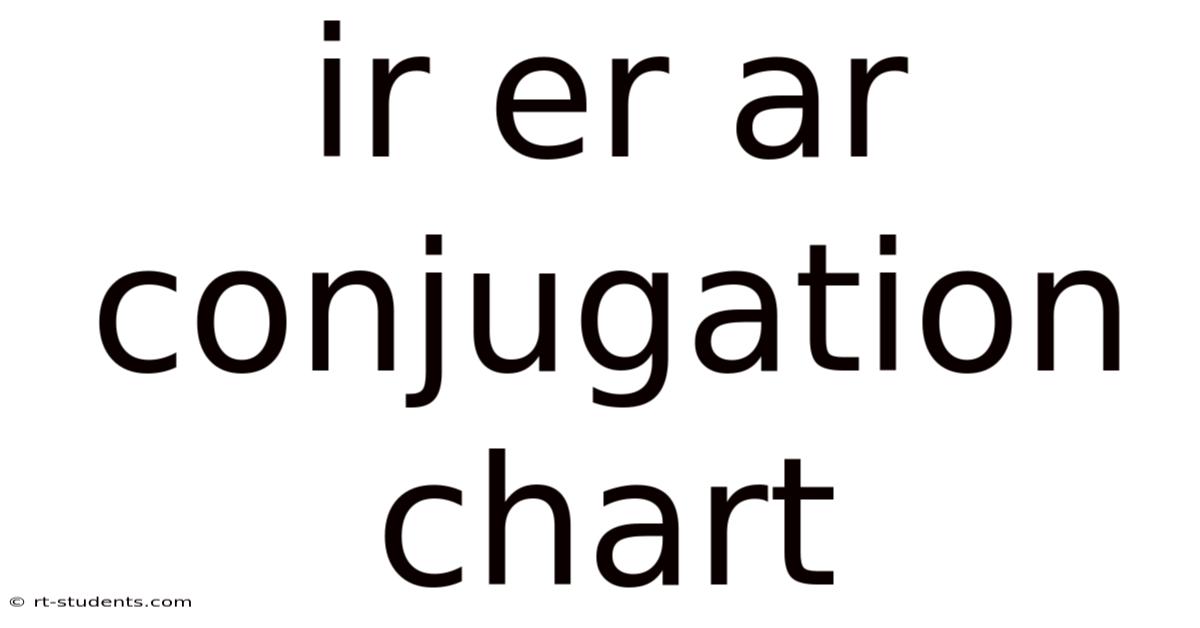 Ir Er Ar Conjugation Chart