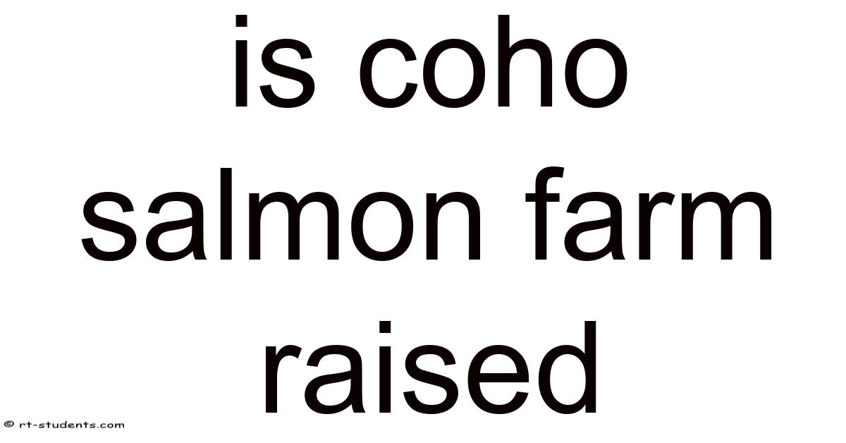 Is Coho Salmon Farm Raised