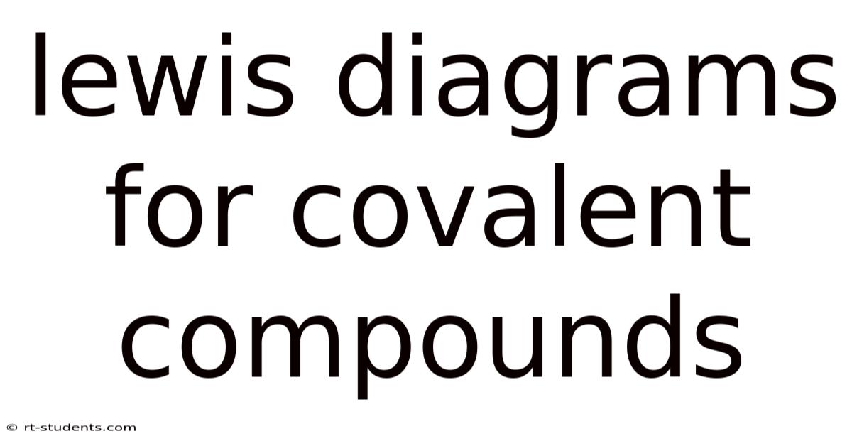 Lewis Diagrams For Covalent Compounds