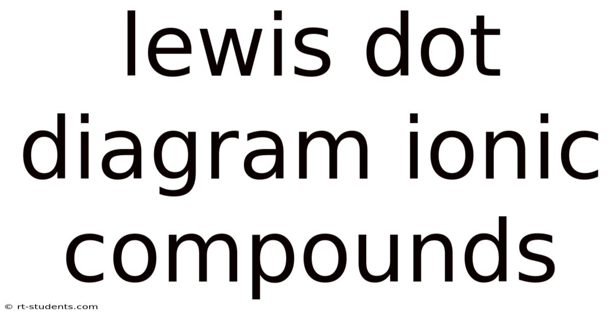 Lewis Dot Diagram Ionic Compounds