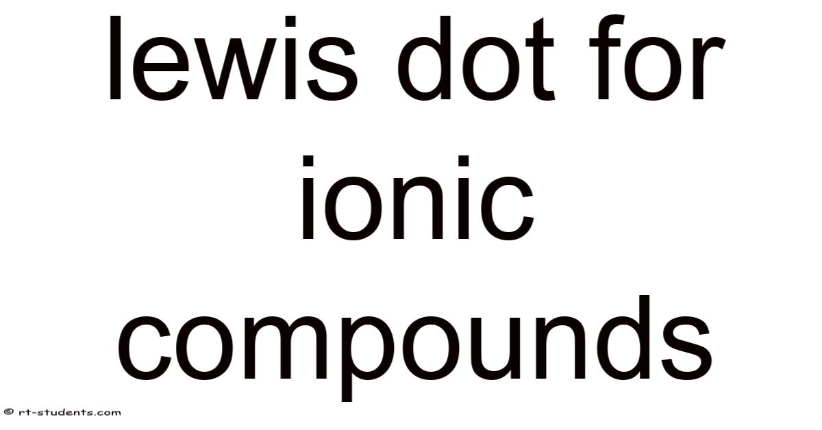 Lewis Dot For Ionic Compounds