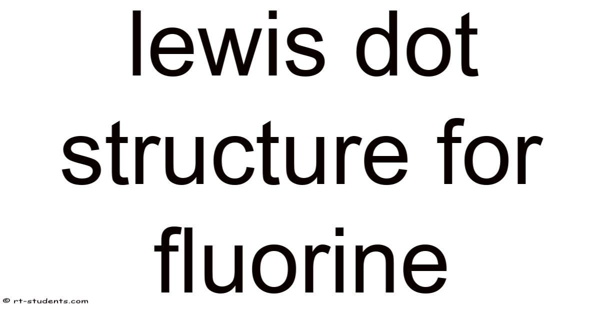 Lewis Dot Structure For Fluorine