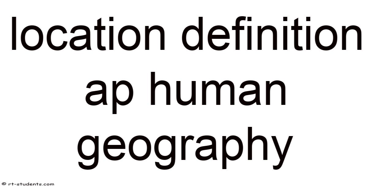 Location Definition Ap Human Geography