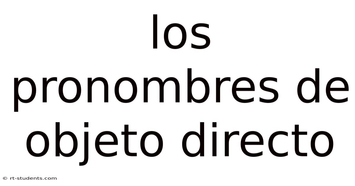 Los Pronombres De Objeto Directo