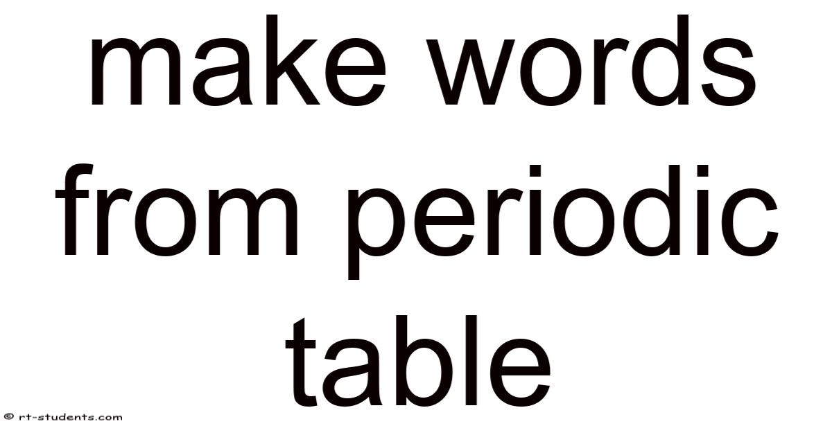 Make Words From Periodic Table