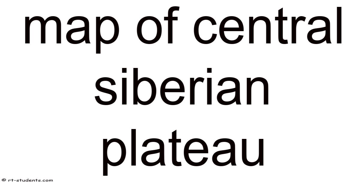Map Of Central Siberian Plateau