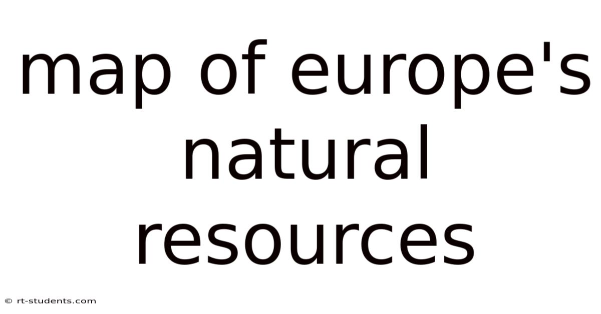 Map Of Europe's Natural Resources