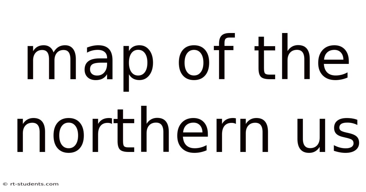 Map Of The Northern Us
