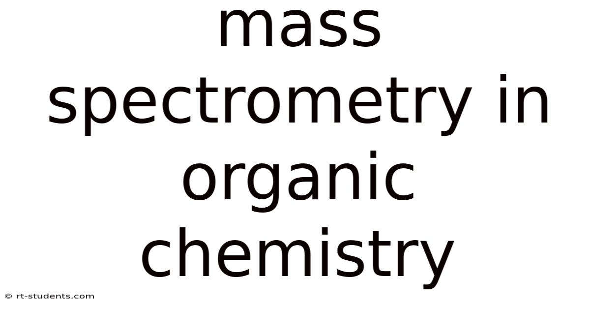 Mass Spectrometry In Organic Chemistry