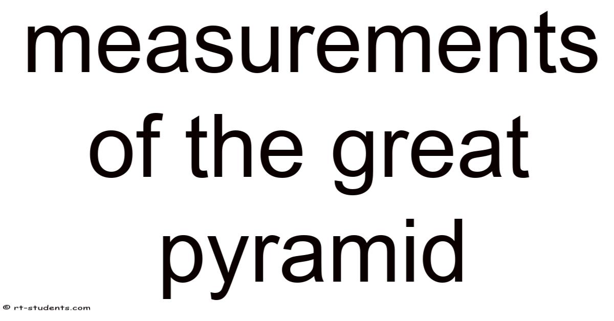 Measurements Of The Great Pyramid