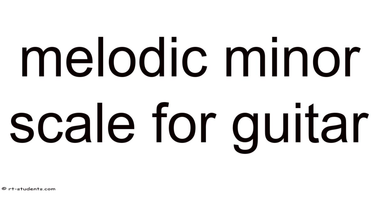 Melodic Minor Scale For Guitar