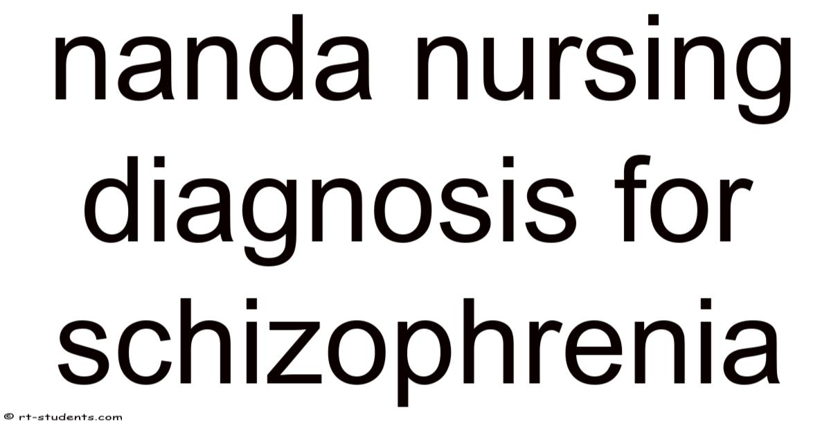Nanda Nursing Diagnosis For Schizophrenia