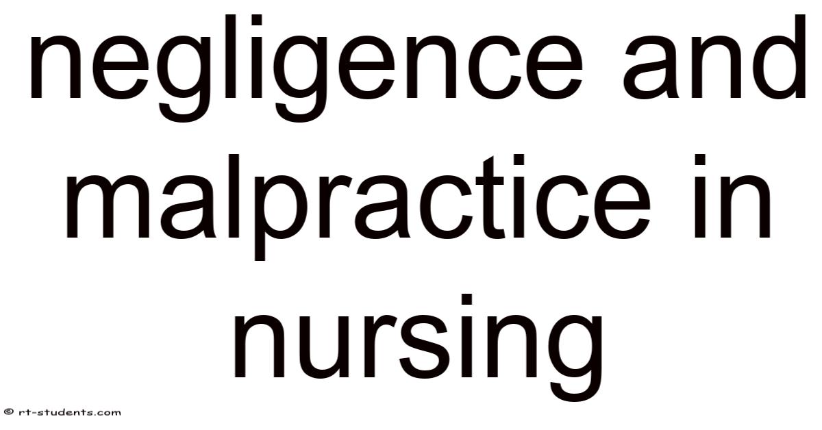 Negligence And Malpractice In Nursing