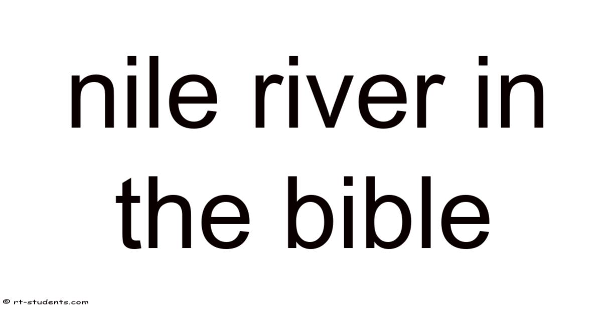 Nile River In The Bible