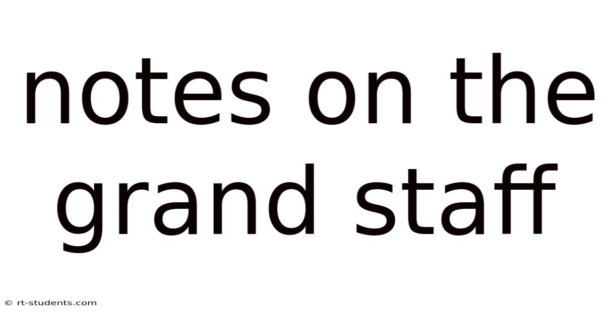 Notes On The Grand Staff