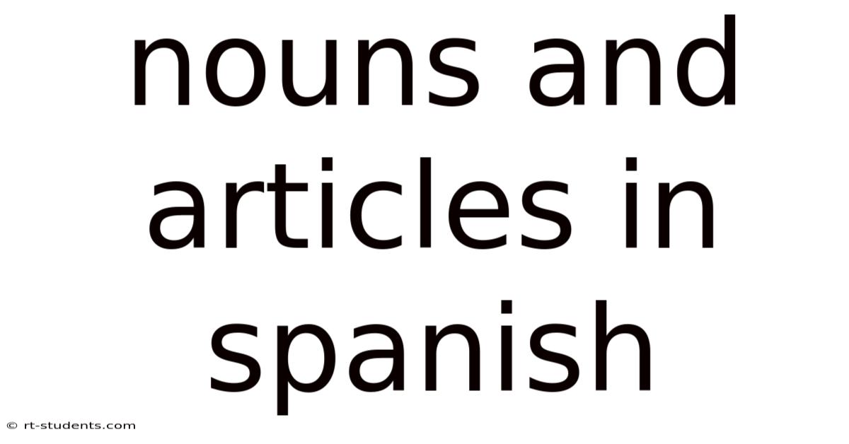 Nouns And Articles In Spanish