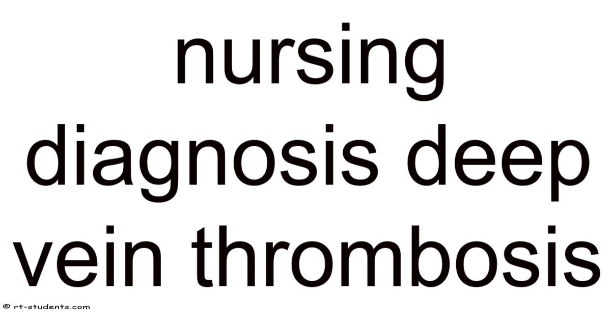 Nursing Diagnosis Deep Vein Thrombosis