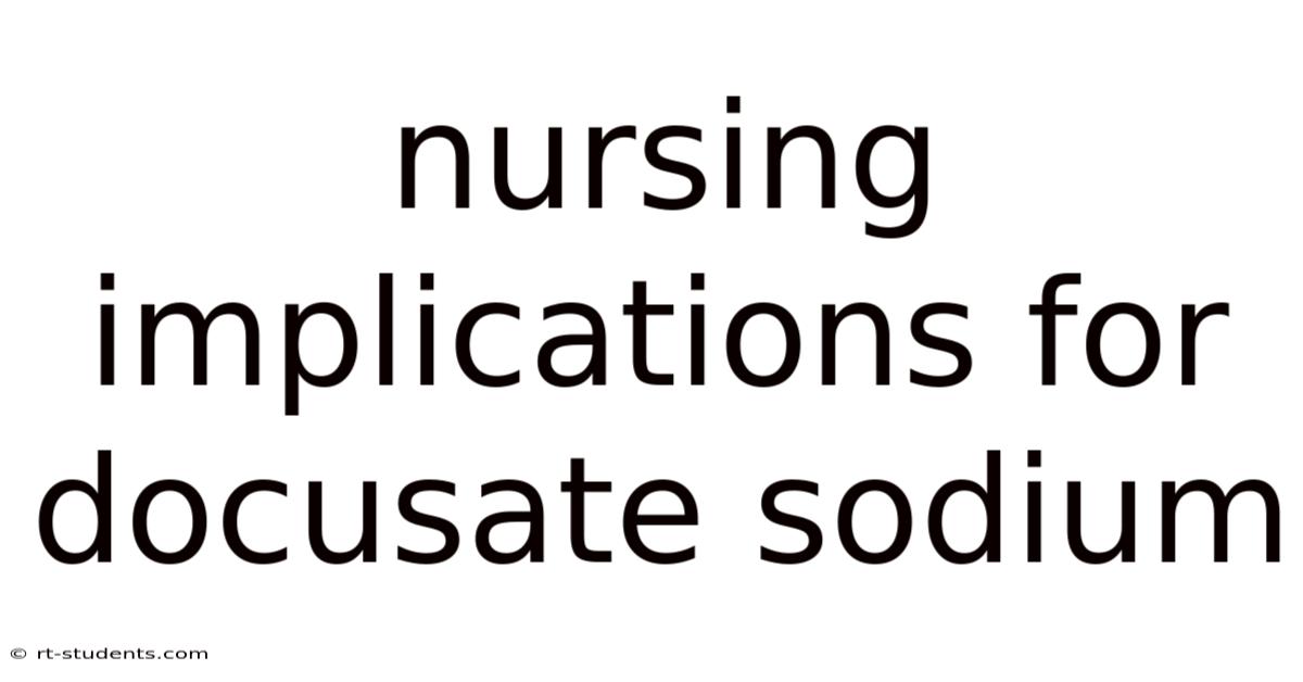 Nursing Implications For Docusate Sodium