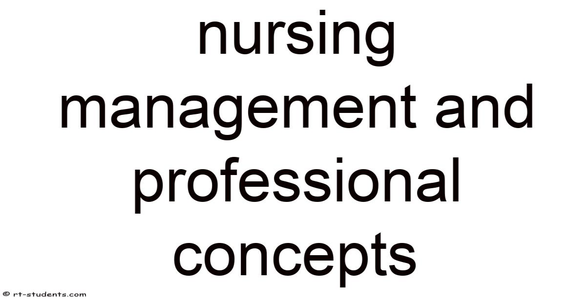 Nursing Management And Professional Concepts