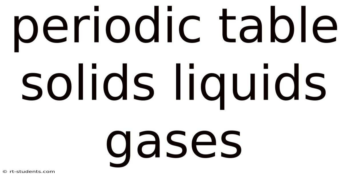Periodic Table Solids Liquids Gases