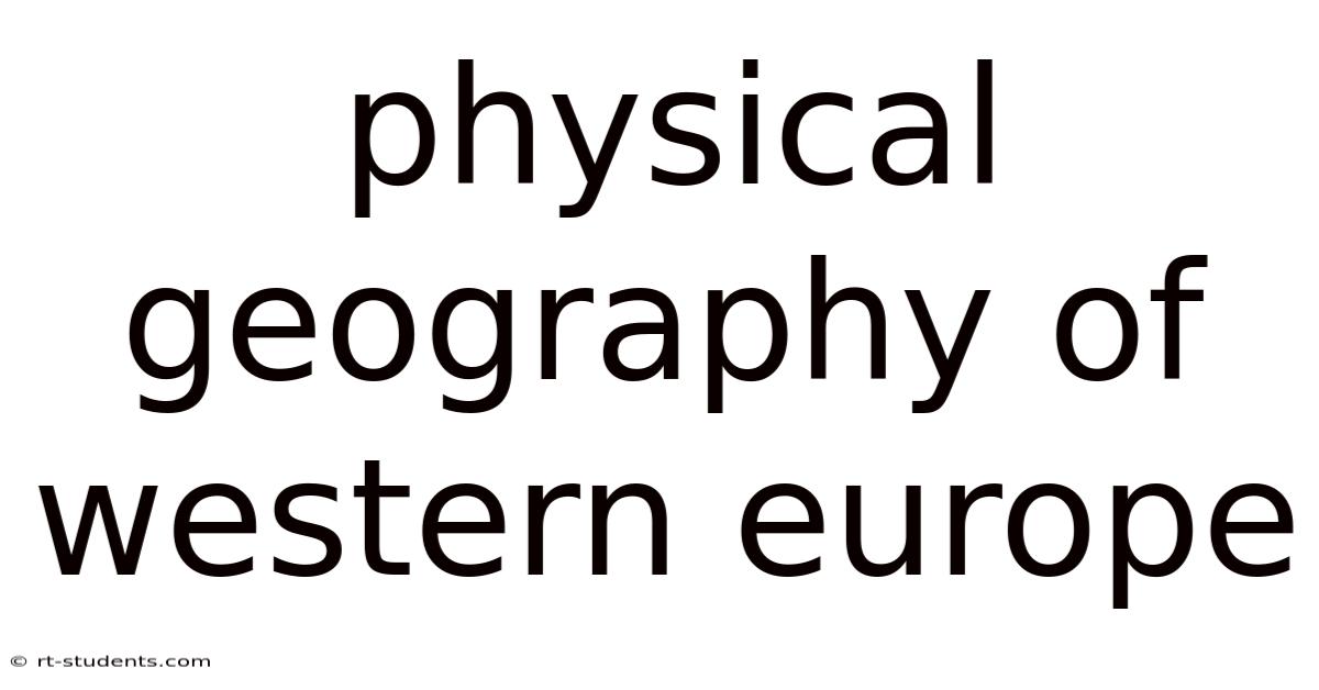Physical Geography Of Western Europe