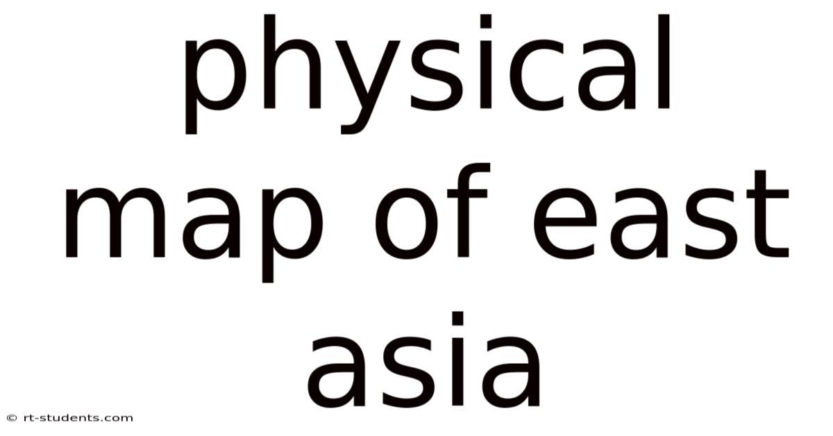 Physical Map Of East Asia