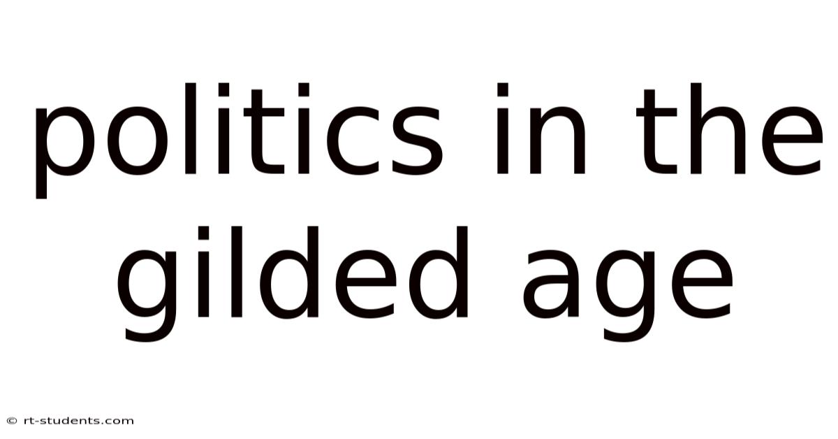 Politics In The Gilded Age