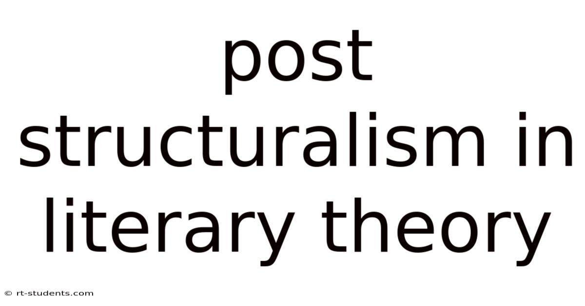 Post Structuralism In Literary Theory