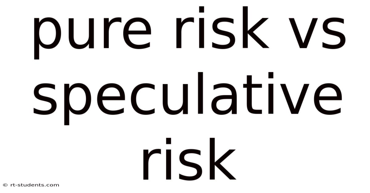 Pure Risk Vs Speculative Risk