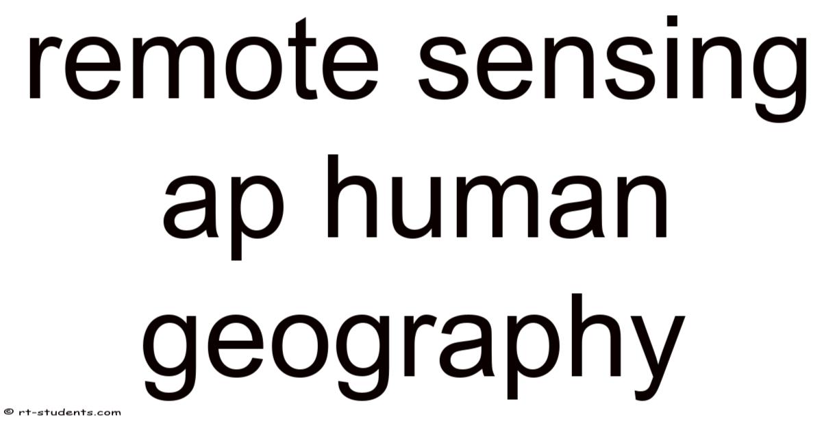 Remote Sensing Ap Human Geography