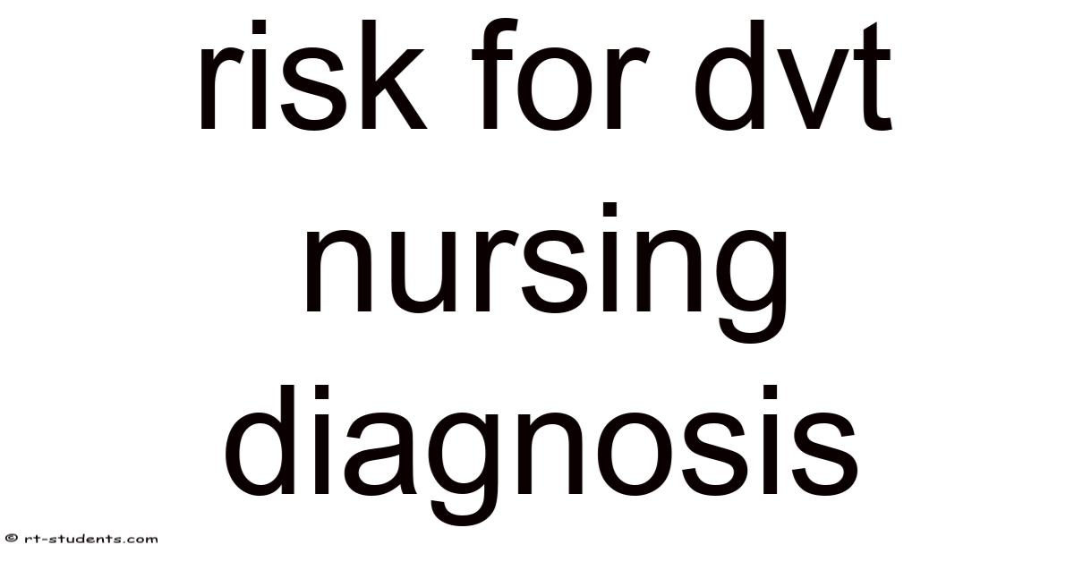 Risk For Dvt Nursing Diagnosis