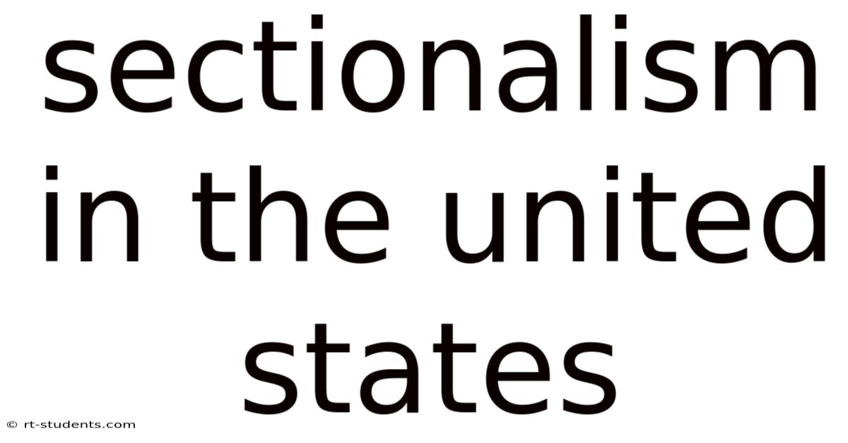 Sectionalism In The United States