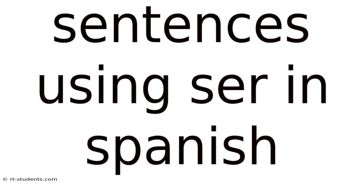 Sentences Using Ser In Spanish