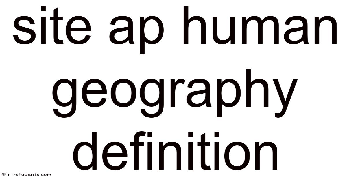 Site Ap Human Geography Definition