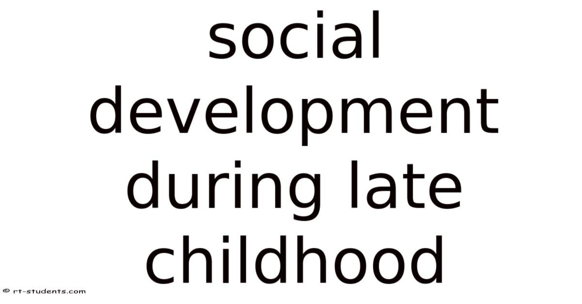 Social Development During Late Childhood