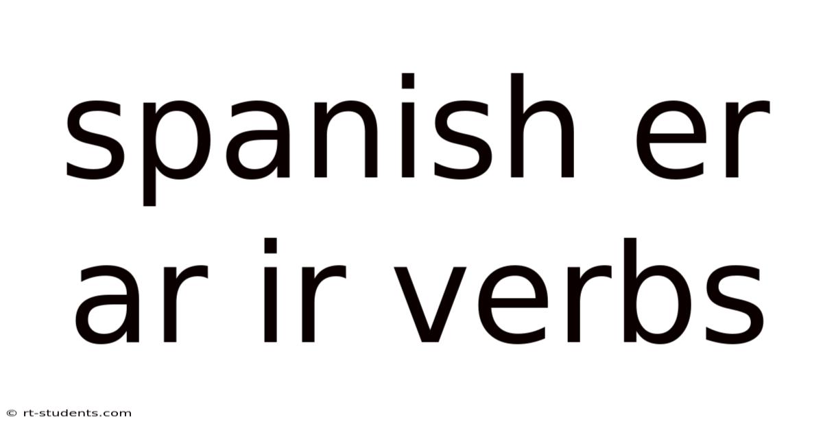 Spanish Er Ar Ir Verbs