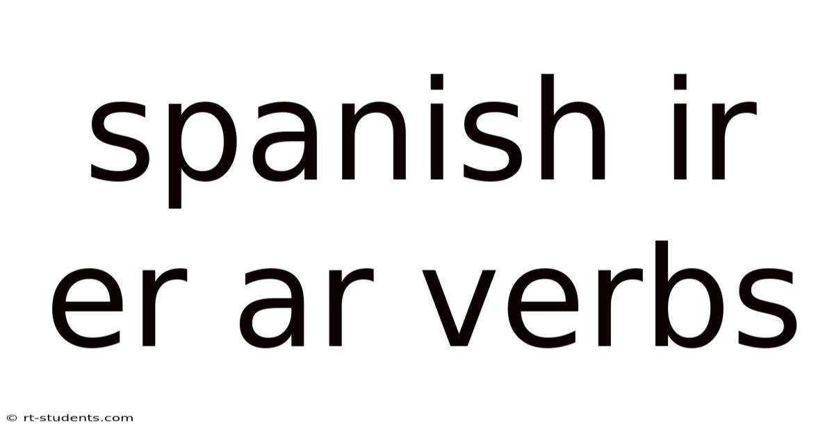 Spanish Ir Er Ar Verbs