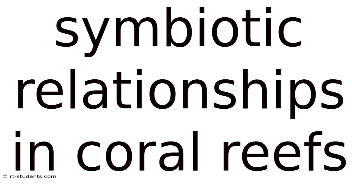 Symbiotic Relationships In Coral Reefs