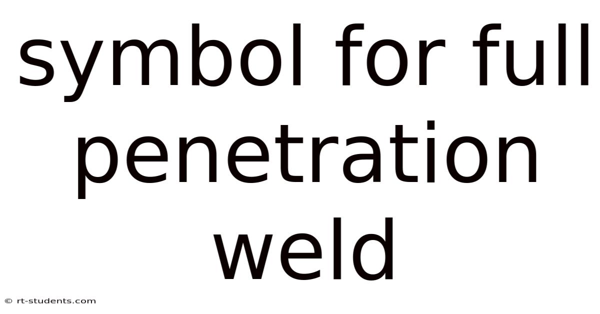Symbol For Full Penetration Weld