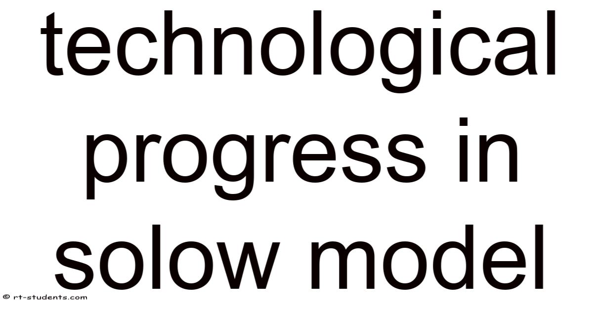 Technological Progress In Solow Model