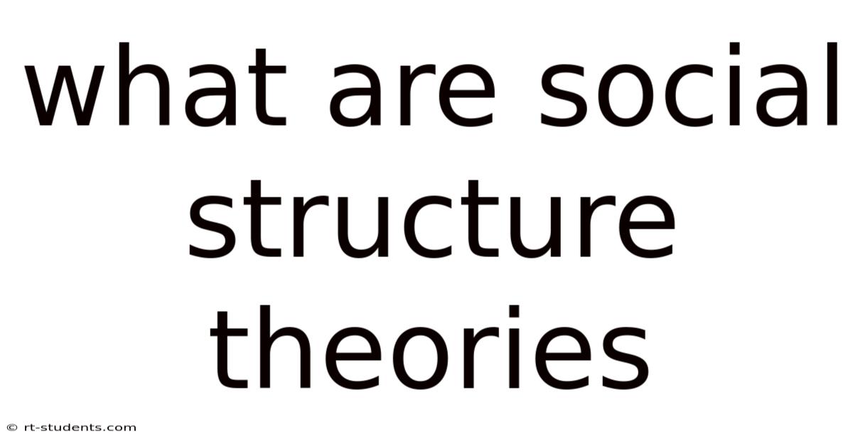 What Are Social Structure Theories