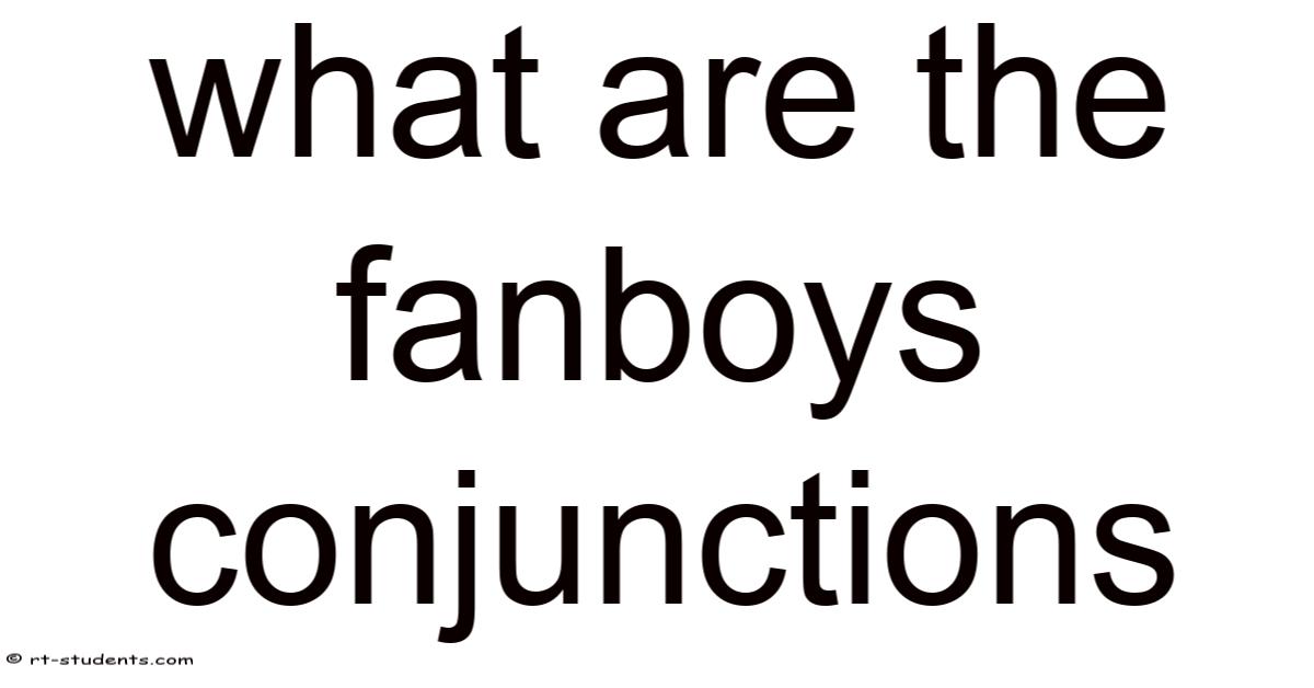 What Are The Fanboys Conjunctions